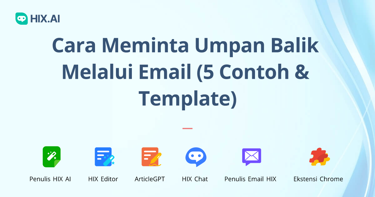 Cara Meminta Masukan Melalui Email (5 Contoh & Template) | HIX.AI