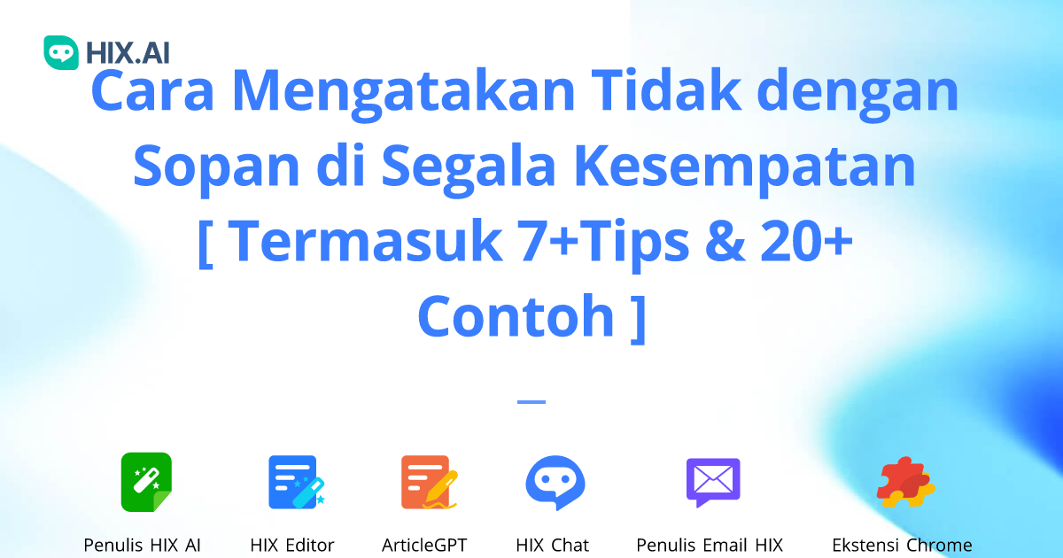 Bagaimana Mengatakan Tidak dengan Sopan [ 7+Tips & 20+ Contoh Termasuk ] | HIX.AI