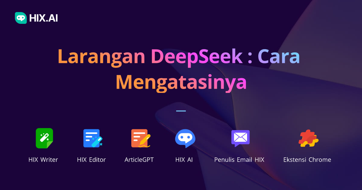 Larangan DeepSeek : Cara Mengatasinya | HIX.AI