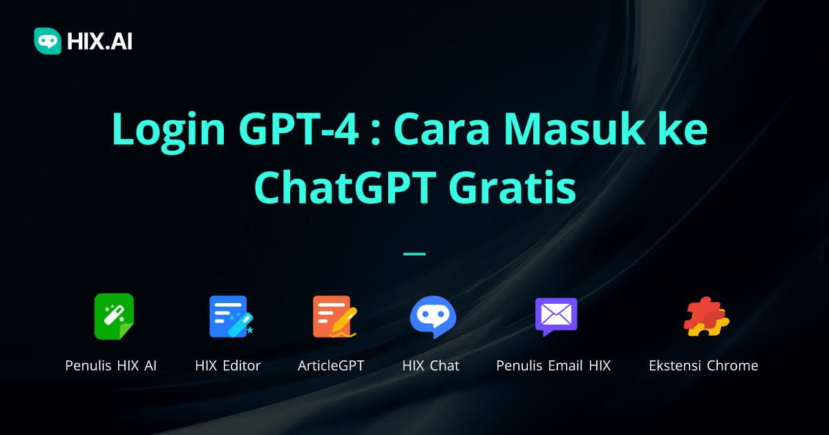 Login GPT-4 : Cara Masuk ke ChatGPT Gratis | HIX.AI