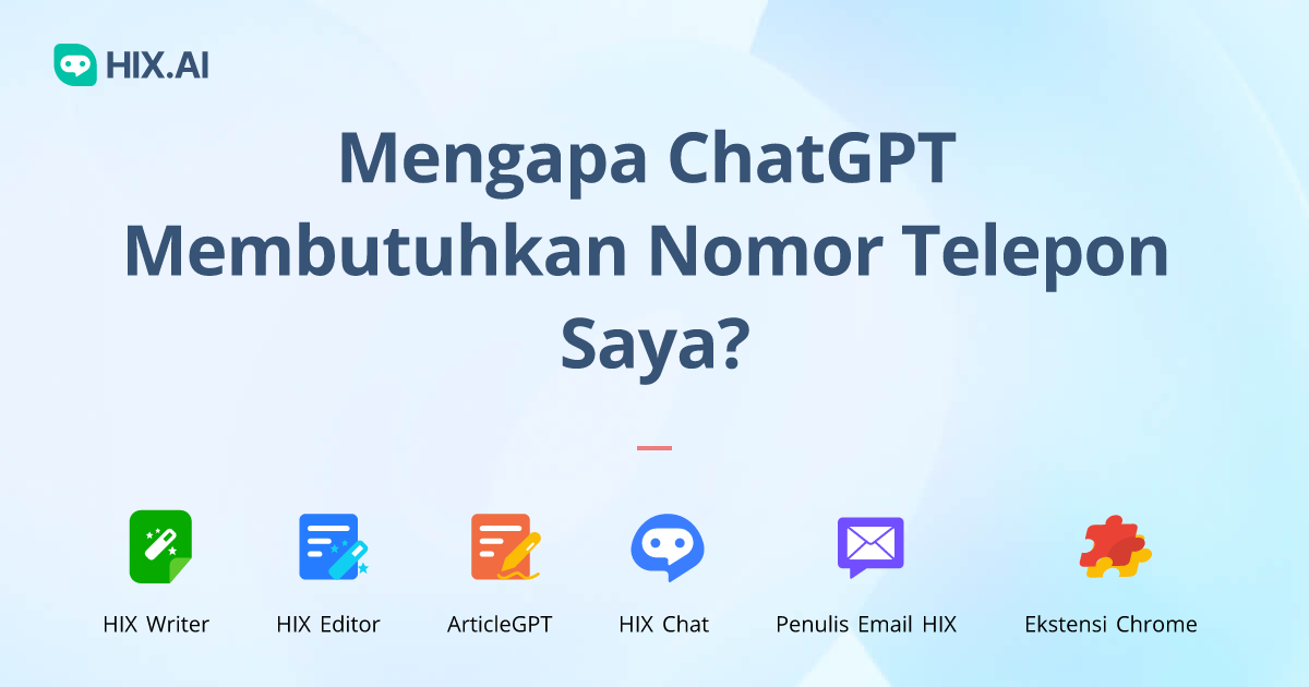 Mengapa ChatGPT Membutuhkan Nomor Telepon Saya? - HIX.AI