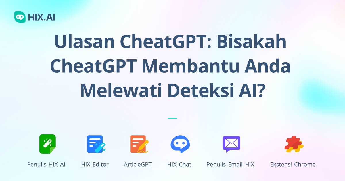 Ulasan CheatGPT: Bisakah CheatGPT Membantu Anda Melewati Deteksi AI? | HIX Bypass