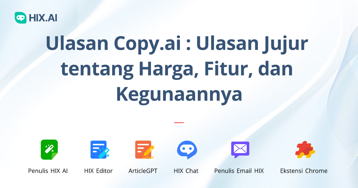 Ulasan Jujur Copy.ai : Harga, Fitur & Kegunaan | HIX.AI
