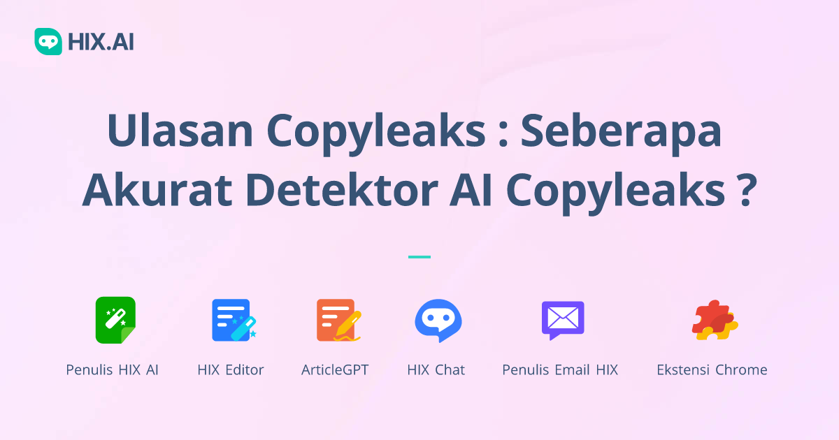 Ulasan Copyleaks : Seberapa Akurat Detektor AI Copyleaks | HIX Bypass