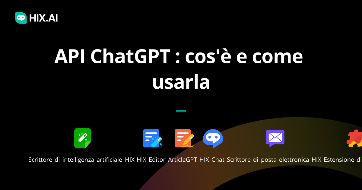 API ChatGPT (OpenAI): cos'è e come usarla | HIX.AI