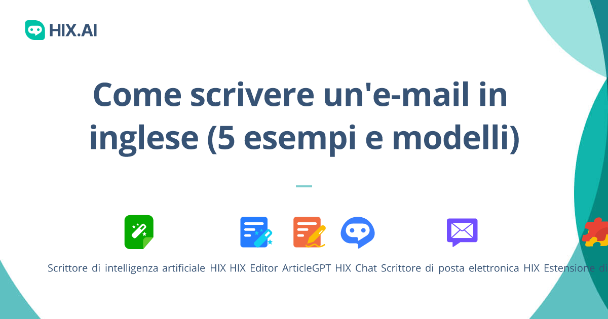 Come scrivere un'e-mail in inglese (5 esempi e modelli) | HIX.AI