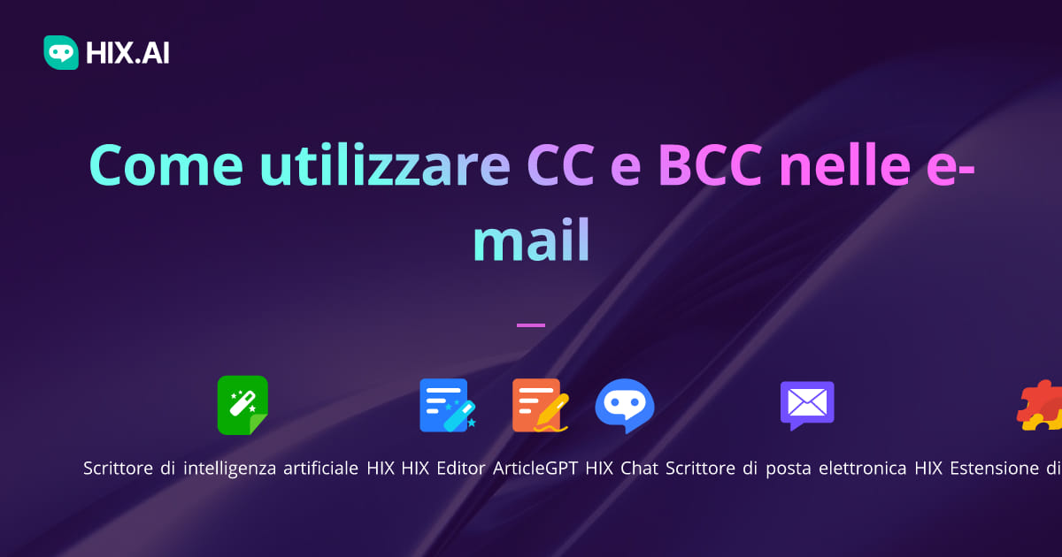 Come utilizzare CC e BCC nelle e-mail | HIX.AI