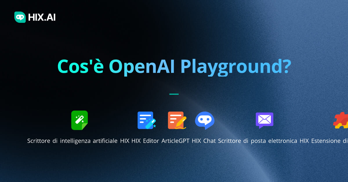 OpenAI Playground: cos'è ChatGPT Playground e come usarlo | HIX.AI OpenAI Playground: cos'è ChatGPT Playground e come usarlo | HIX.AI