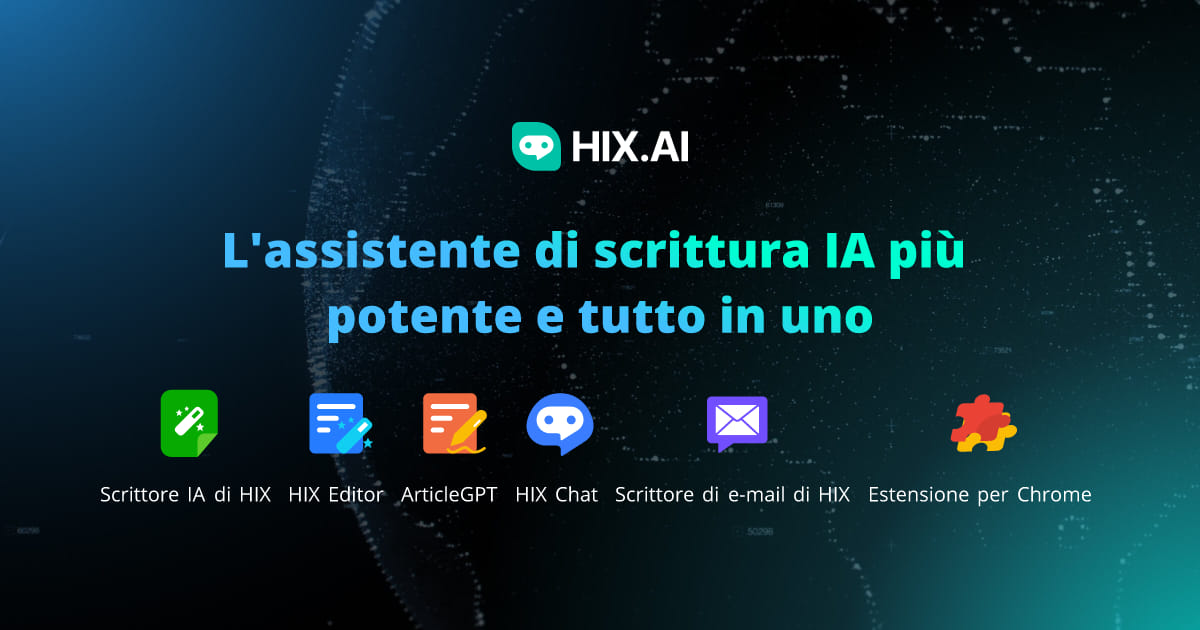 HIX.AI: il tuo assistente di scrittura IA più potente e tutto in uno