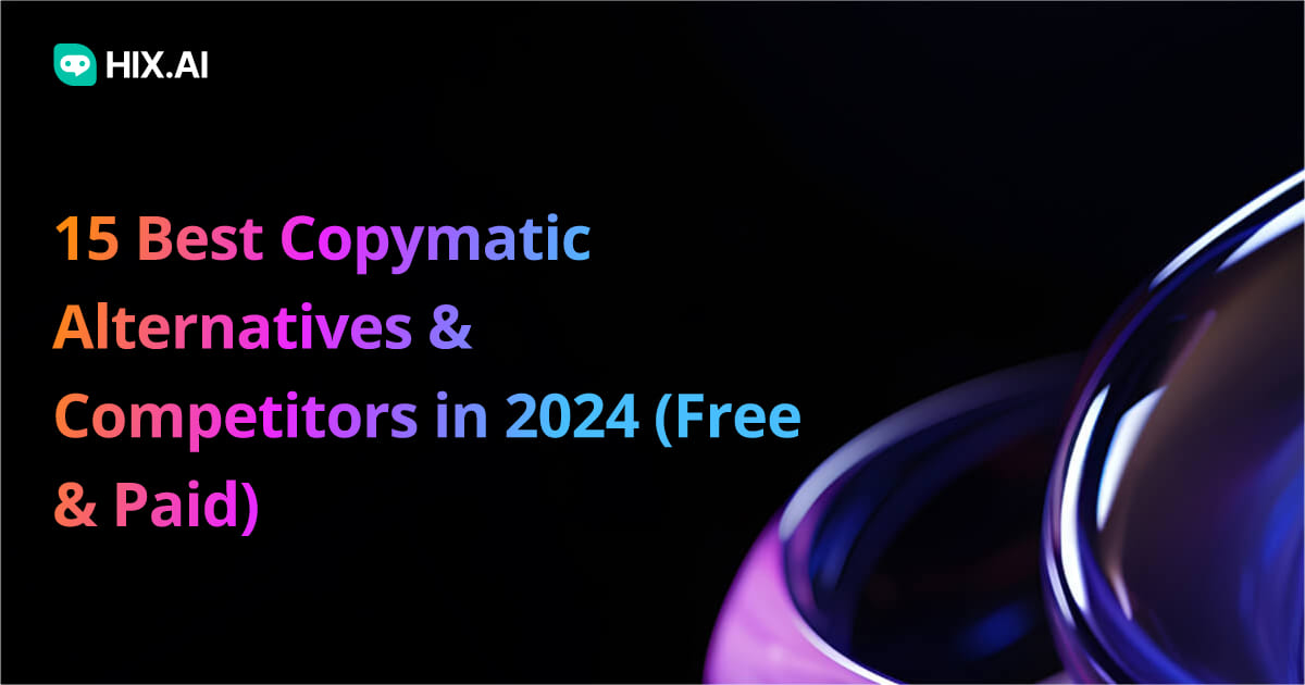 15 beste Copymatic alternativer og konkurrenter i 2024 (gratis og betalt) | HIX Writer