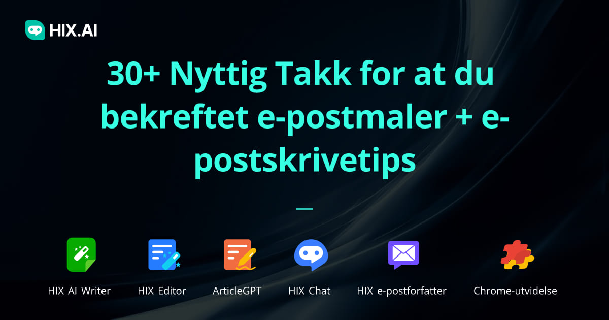 30+ Nyttig Takk for at du bekreftet e-post (maler + tips) | HIX.AI