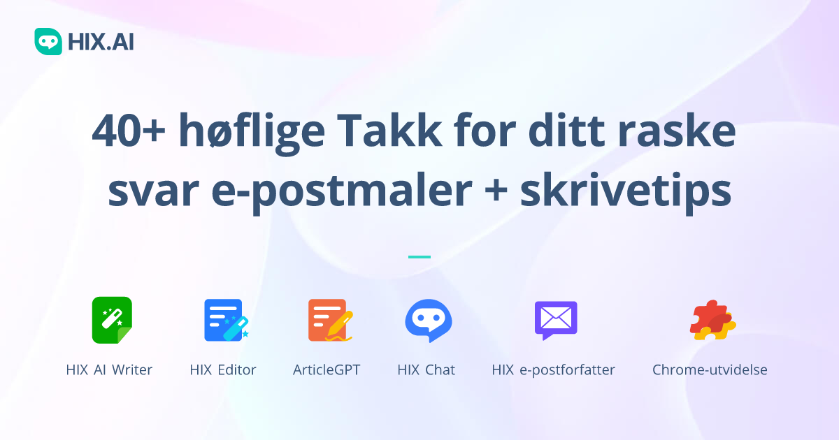 40+ høflige Takk for raske svar e-poster (maler + tips) | HIX.AI
