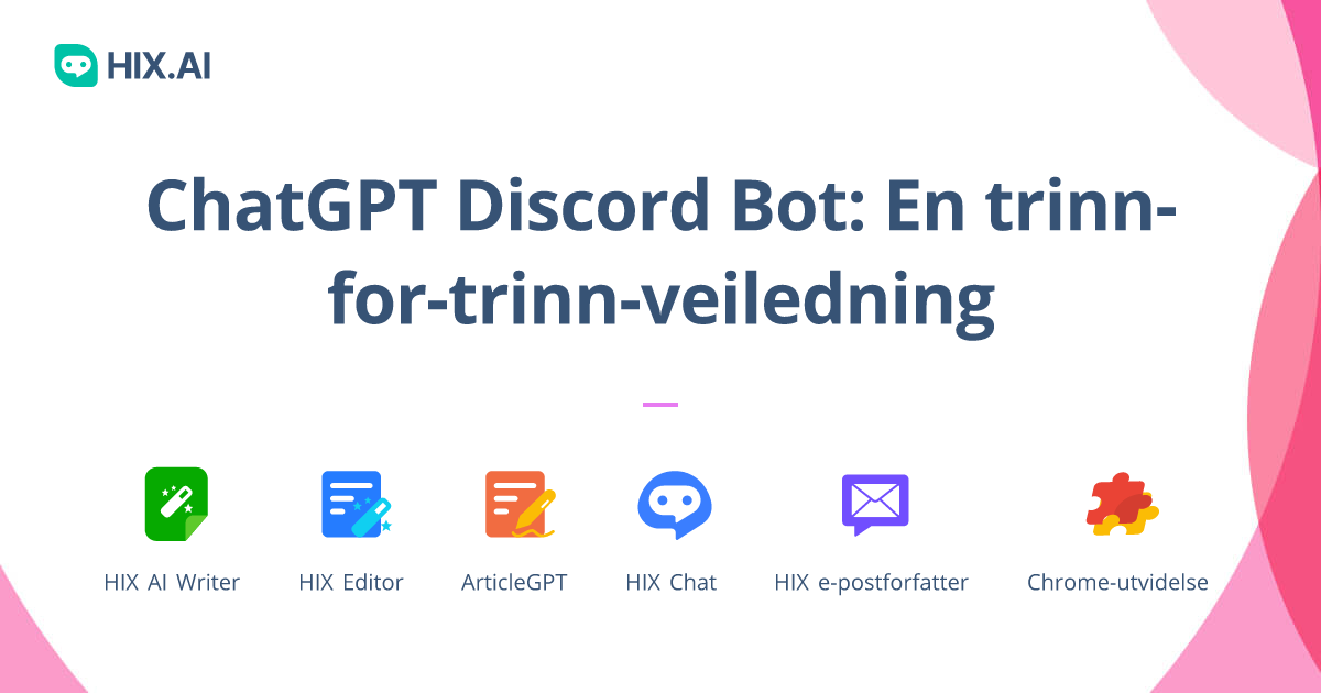 Chatgpt Discord Bot En Trinn For Trinn Veiledning Hix Ai