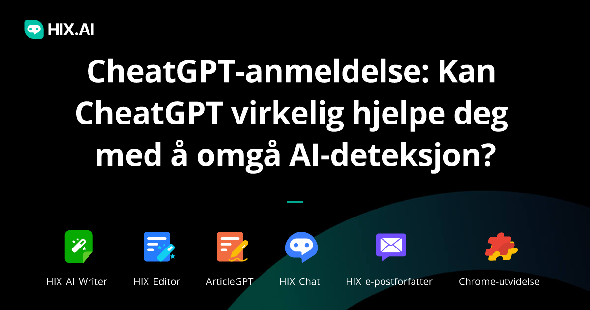 CheatGPT-anmeldelse: Kan CheatGPT virkelig hjelpe deg med å omgå AI-deteksjon? | HIX Bypass