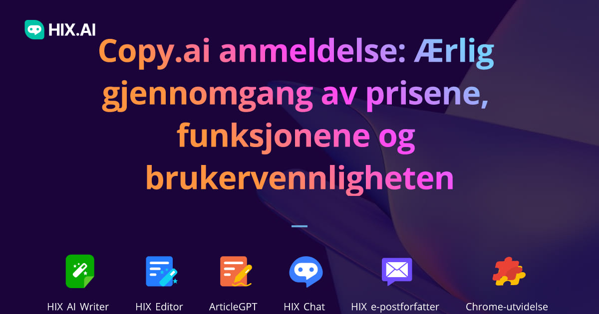 Honest Copy.ai anmeldelse: Priser, funksjoner og brukervennlighet | HIX.AI