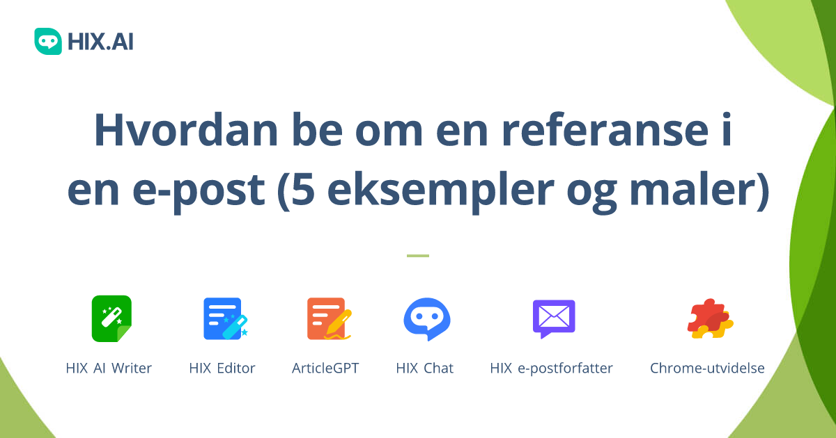 Hvordan be om en referanse i en e-post (5 eksempler) | HIX.AI