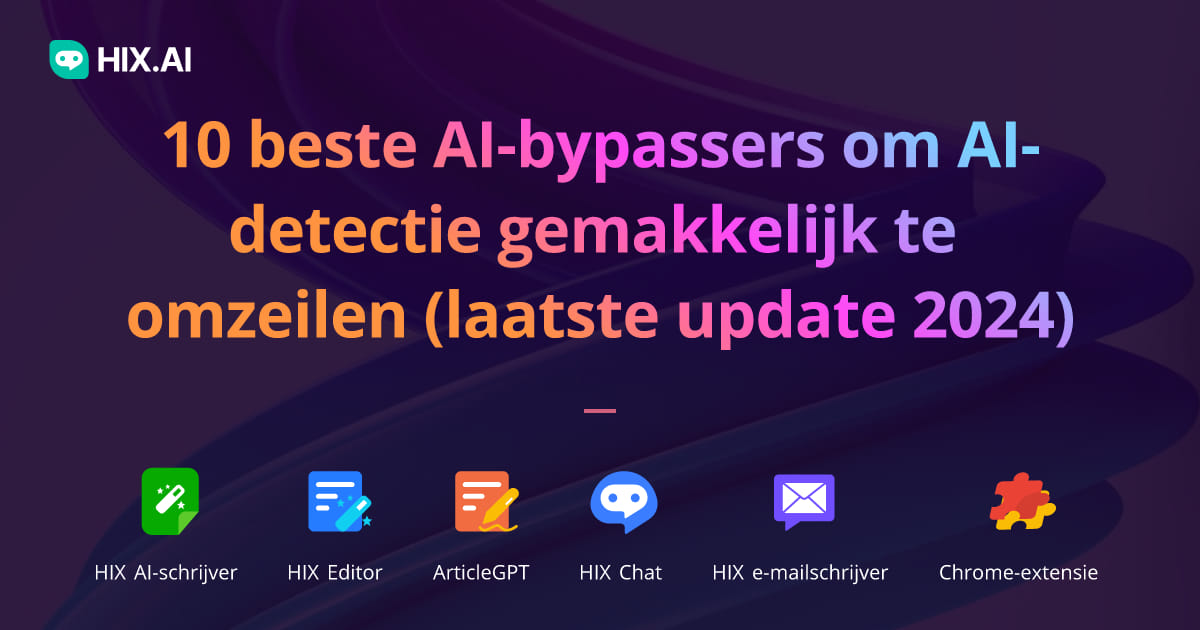 10 beste AI-bypassers om AI-detectie in 2024 te omzeilen | HIX Bypass