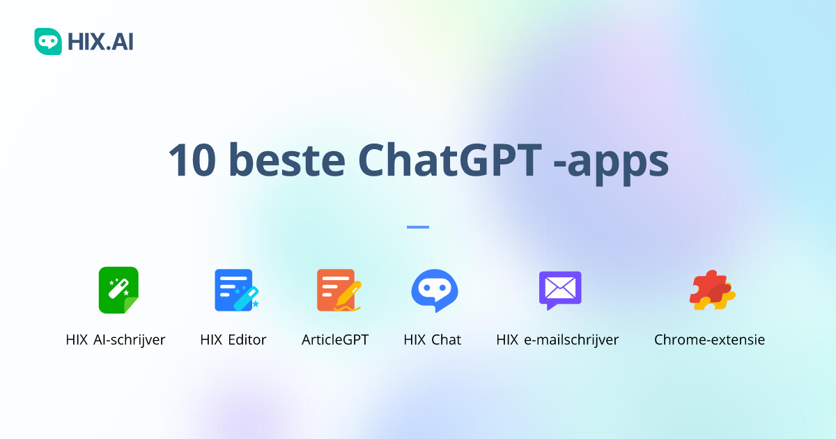 10 beste ChatGPT apps - Download ChatGPT op uw apparaten | HIX.AI