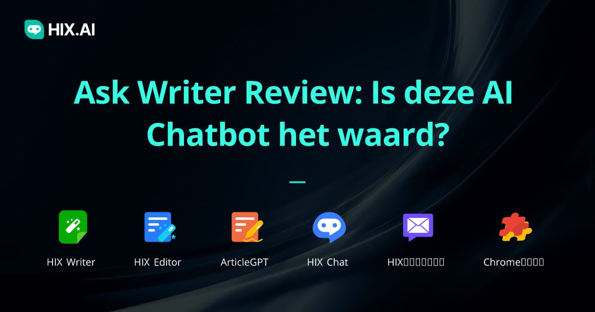 Ask Writer Beoordeling: Is Deze AI Chatbot Het Waard? | HIX.AI
