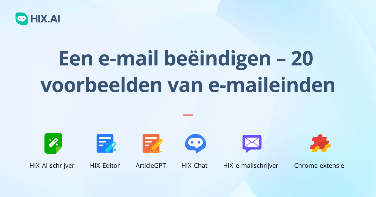 Een e-mail beëindigen (20 e-maileind- en slotregels) | HIX.AI
