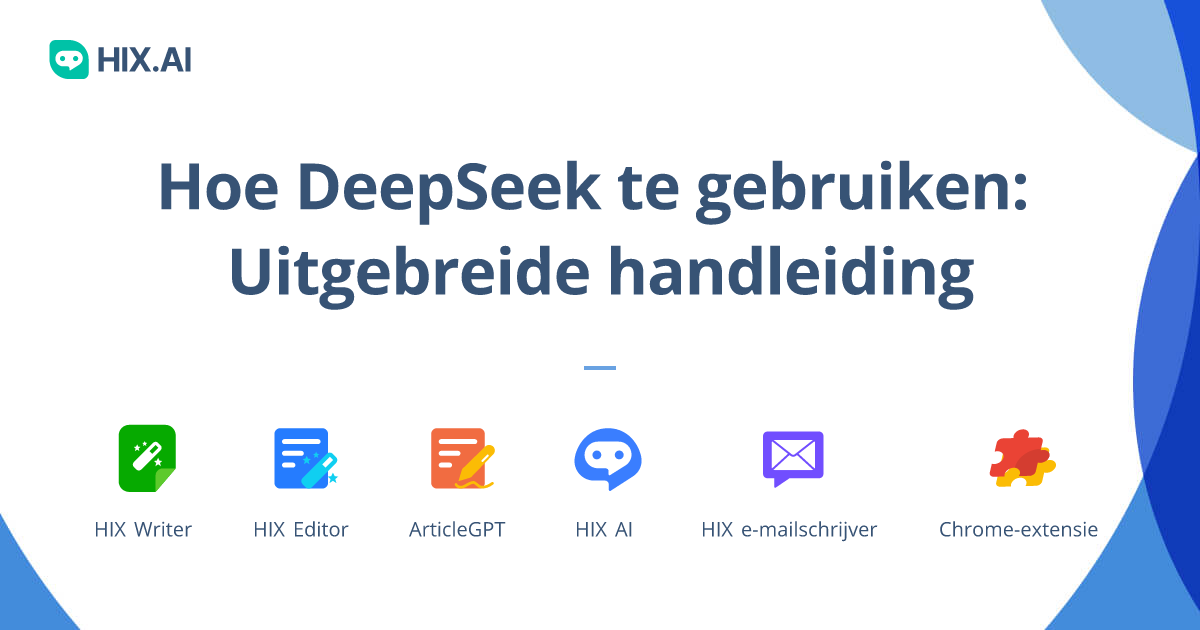 Hoe DeepSeek te gebruiken: Uitgebreide handleiding | HIX.AI