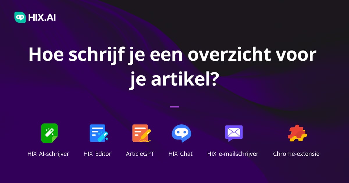 Een overzicht schrijven - Artikeloverzicht schrijven 101 | HIX.AI