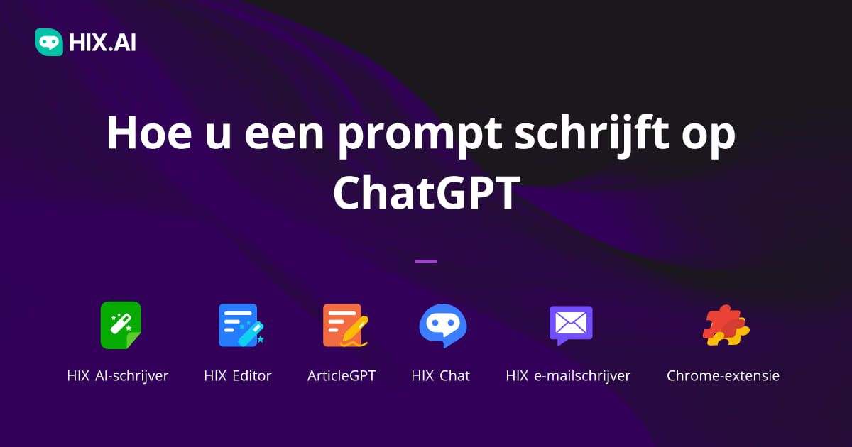 Hoe u een prompt voor ChatGPT schrijft: wat perfecte prompts maakt | HIX.AI