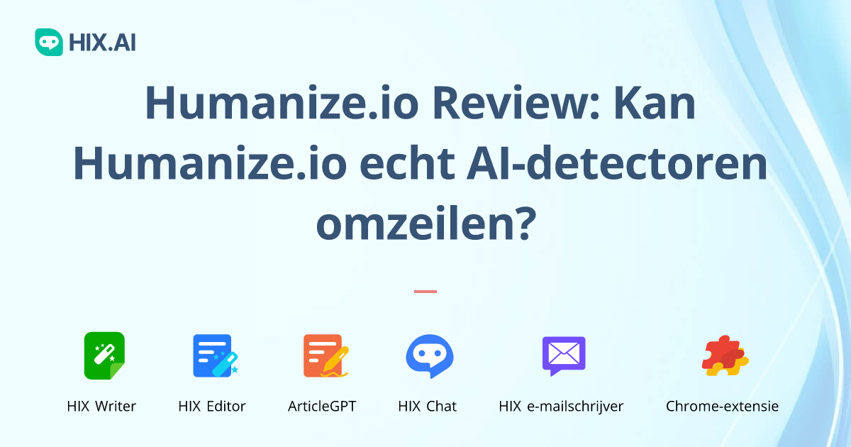 Humanize.io Review: Kan Humanize.io echt AI-detectoren omzeilen? | HIX Bypass
