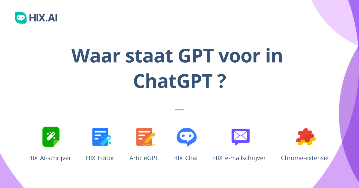 Waar staat GPT voor in ChatGPT ? | HIX.AI