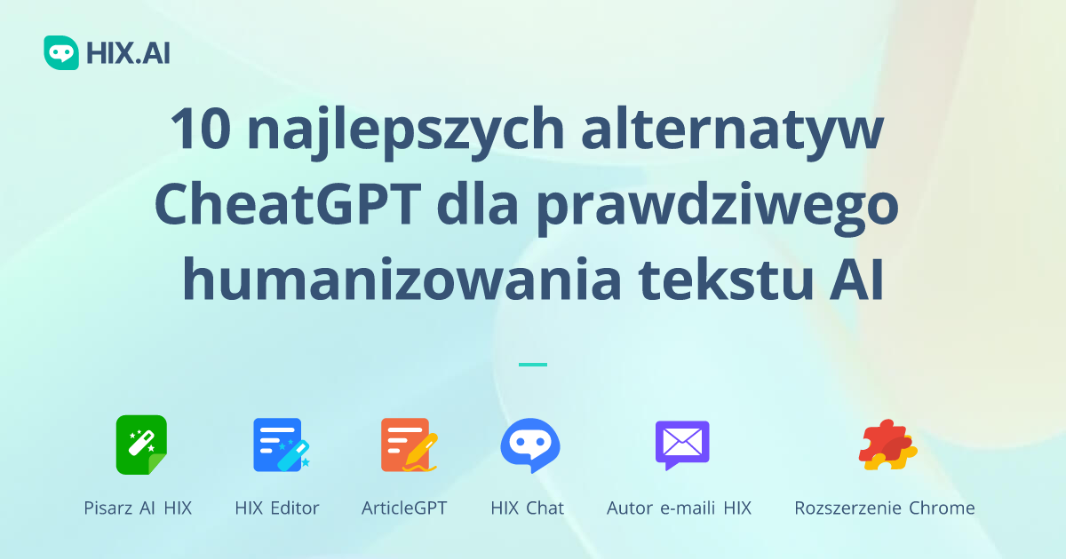 10 najlepszych alternatyw CheatGPT dla prawdziwego humanizowania tekstu AI | HIX Bypass