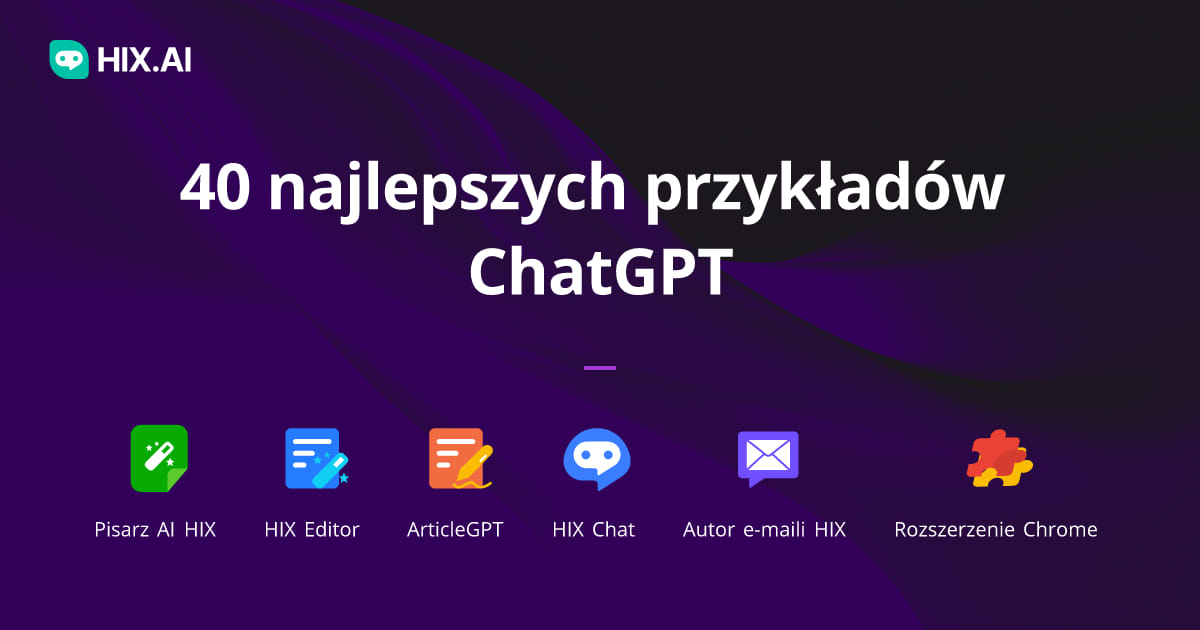 Przykłady ChatGPT : Poznaj możliwości ChatGPT | HIX.AI Przykłady ChatGPT : Poznaj możliwości ChatGPT | HIX.AI