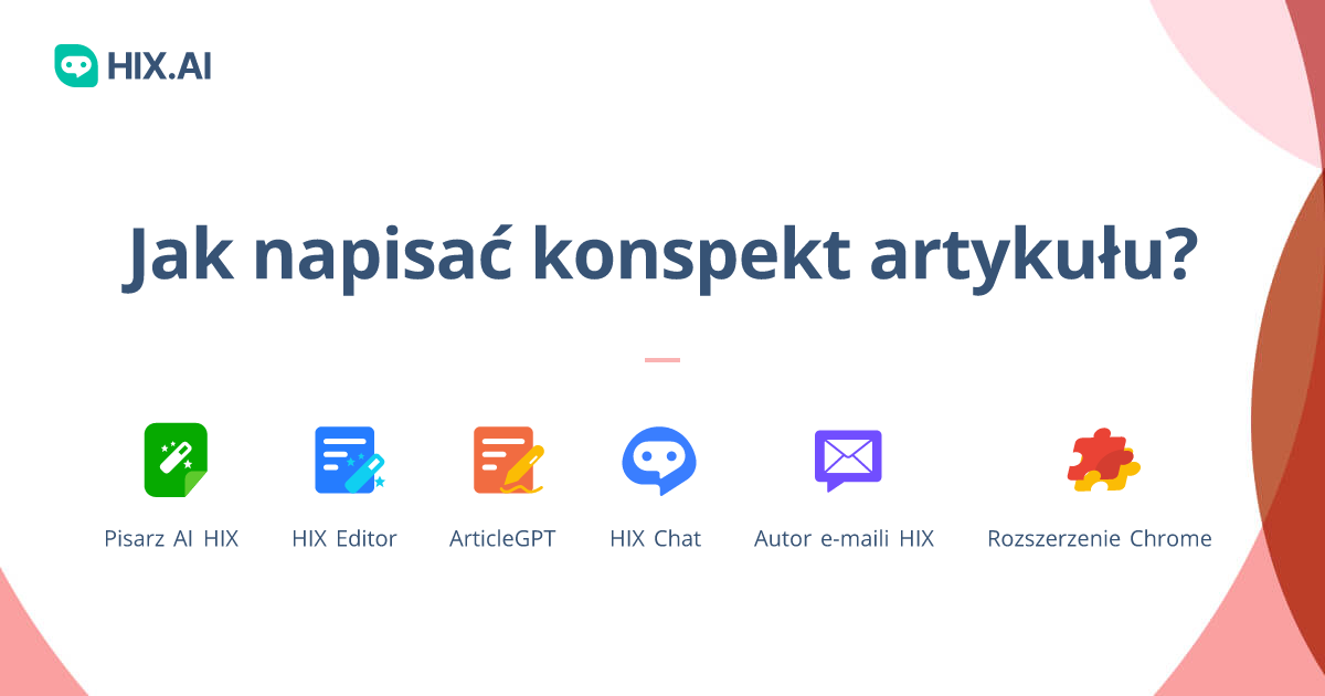 Jak napisać konspekt — pisanie konspektu artykułu 101 | HIX.AI