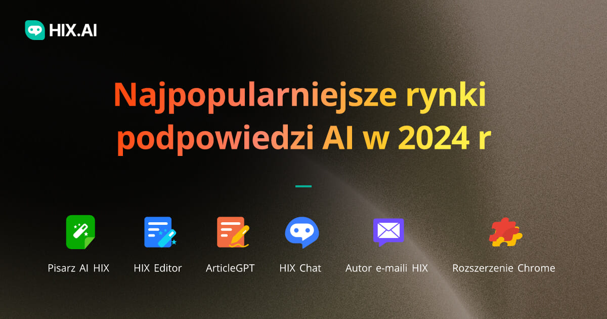 Najpopularniejsze rynki podpowiedzi AI w 2024 r. | HIX.AI