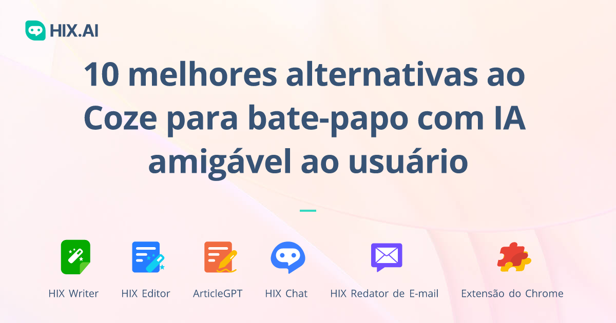 10 melhores alternativas ao Coze para bate-papo de IA amigável ao usuário | HIX.AI
