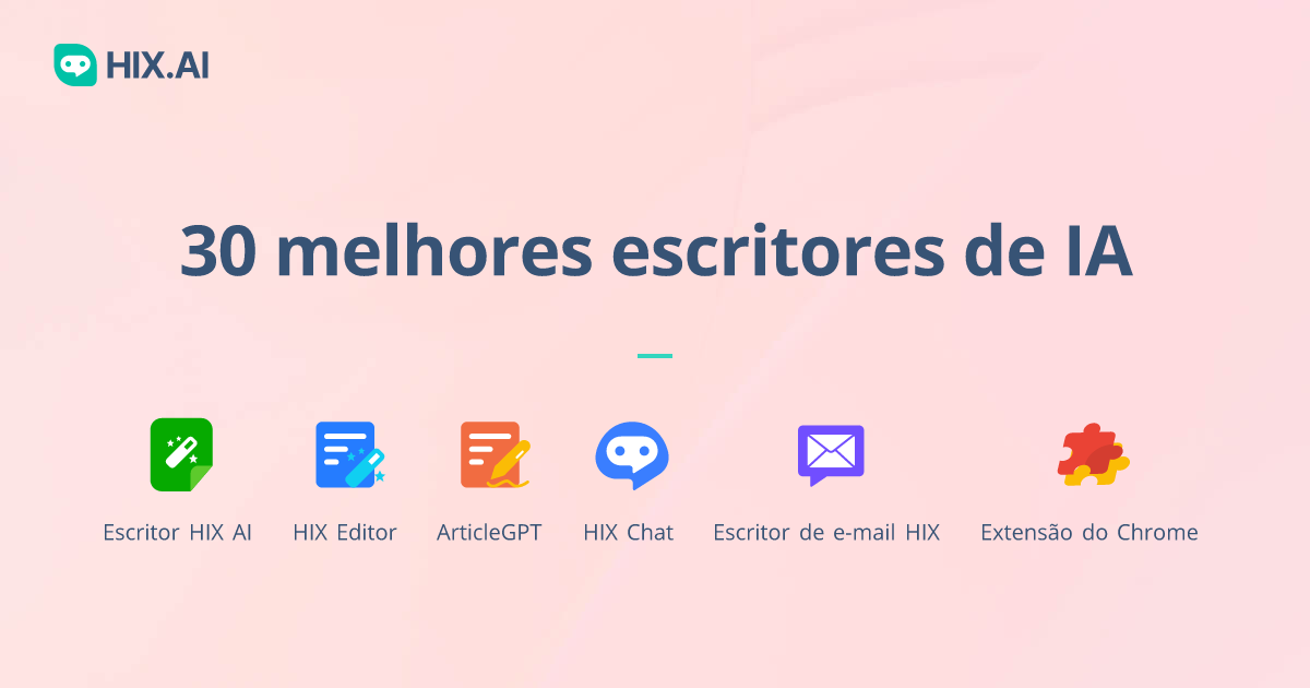 30 melhores escritores de IA para 2024 - Geradores de escrita de IA gratuitos | HIX.AI