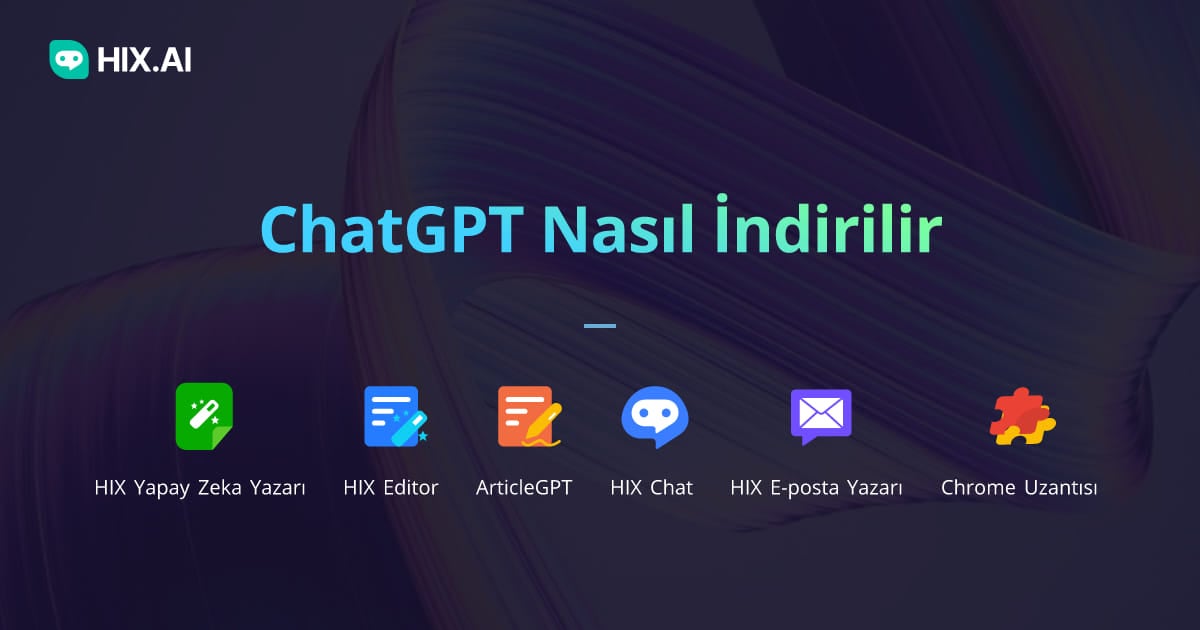 ChatGPT İndir: Ücretsiz ChatGPT Nasıl Edinilir | HIX.AI