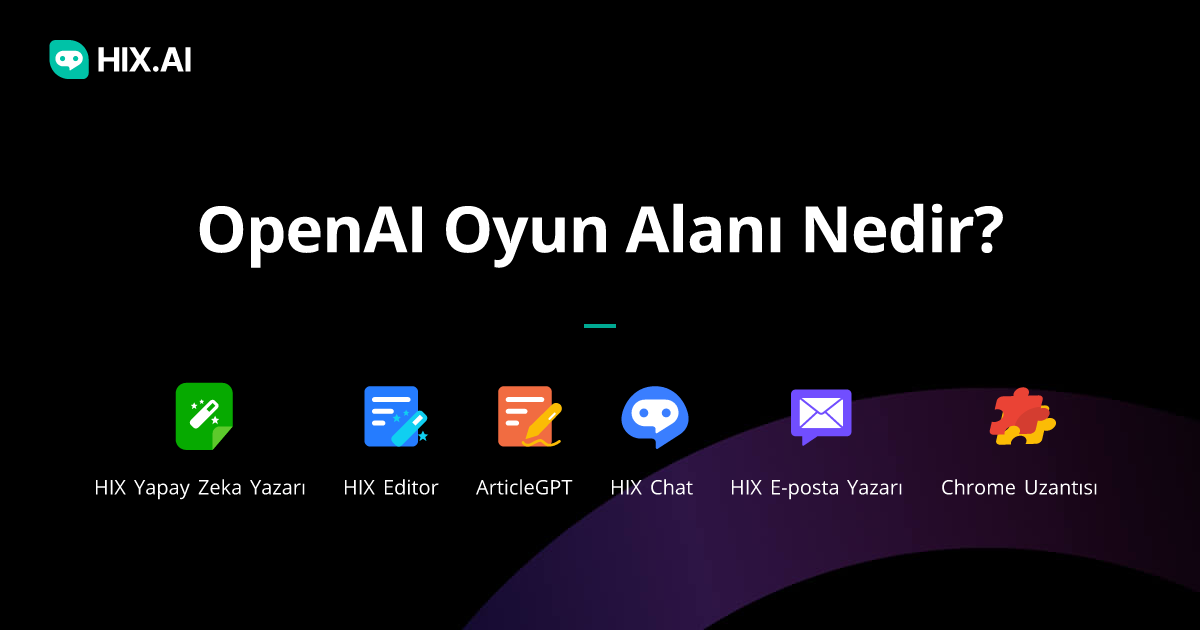 OpenAI Playground: ChatGPT Oyun Alanı Nedir ve Nasıl Kullanılır | HIX.AI