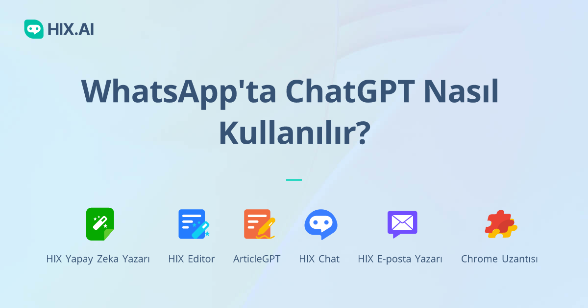 WhatsApp'ta ChatGPT – WhatsApp'ta ChatGPT Botunu Kullanın | HIX.AI